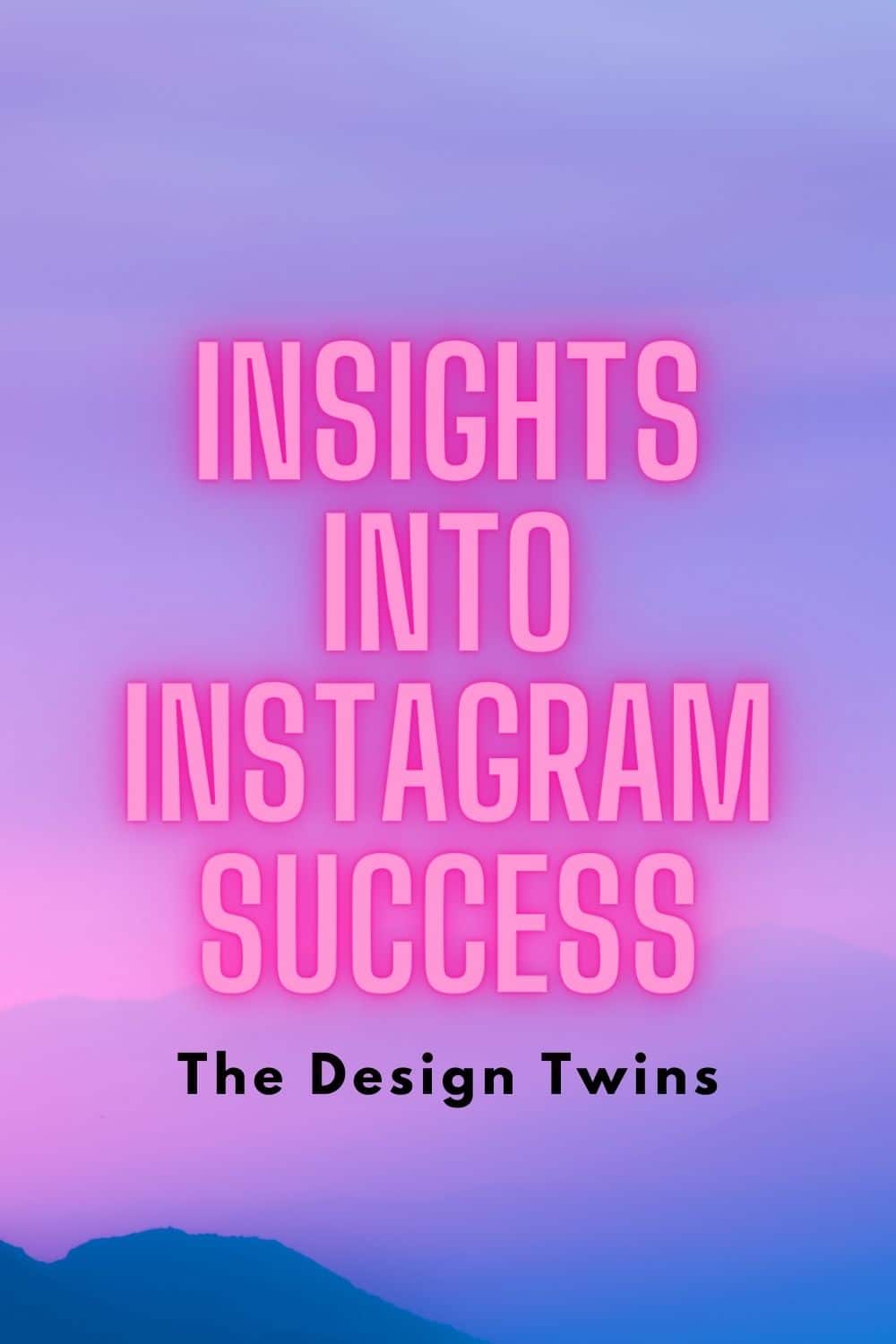 Insights into IG Success: Julie's Instagram Journey - The Design Twins