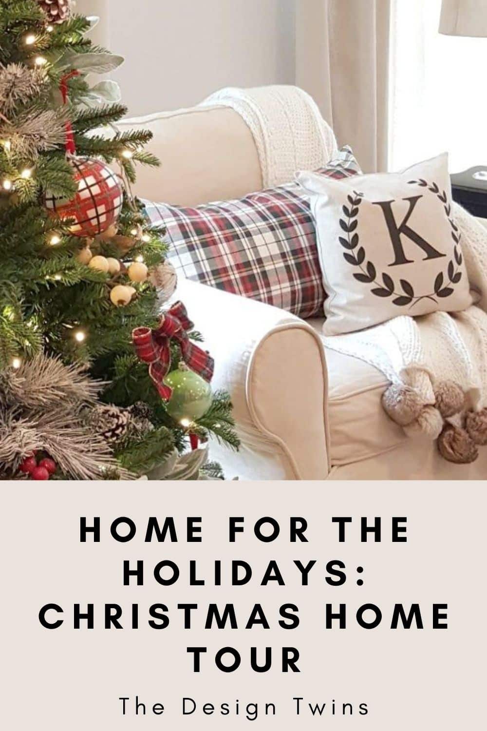 Holiday Home Tour with Inspired Christmas Decor - The Design Twins