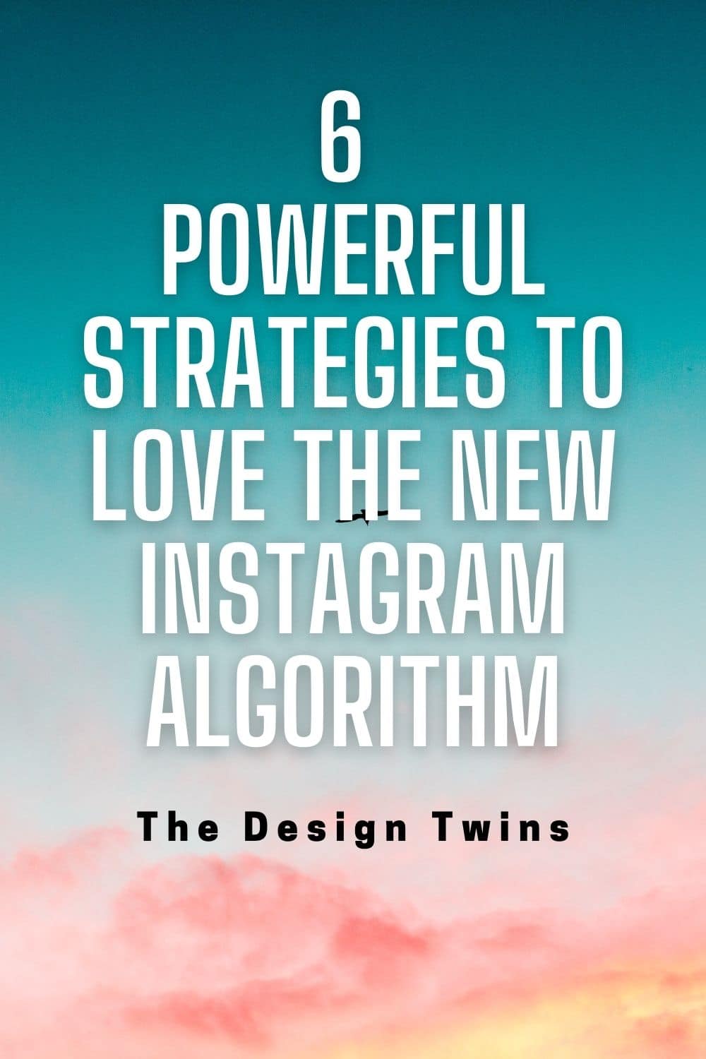6 Powerful Strategies to Love the New Instagram Algorithm