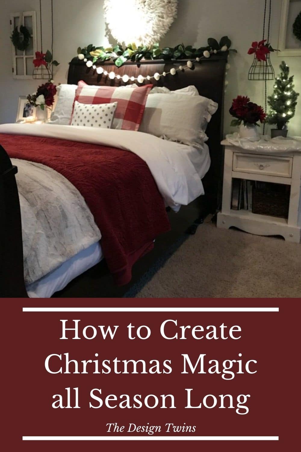 How to Create Christmas Magic All Season Long - The Design Twins