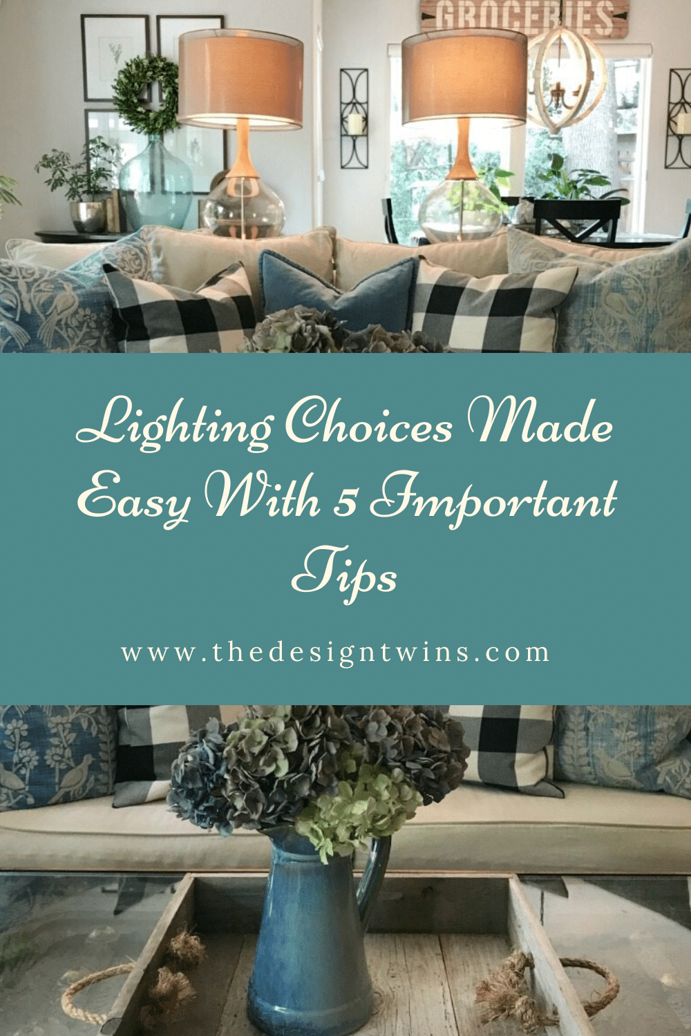 Lighting Choices Made Easy With 5 Tips - The Design Twins