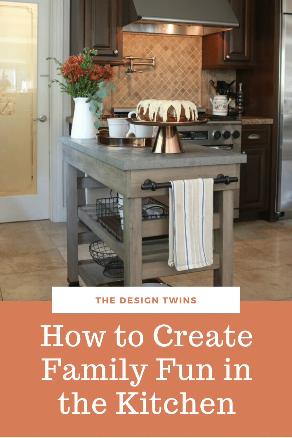 How to Create Family Fun in the Kitchen - The Design Twins