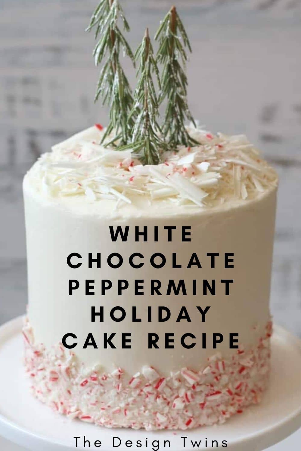 White Chocolate Peppermint Holiday Cake Recipe - The Design Twins