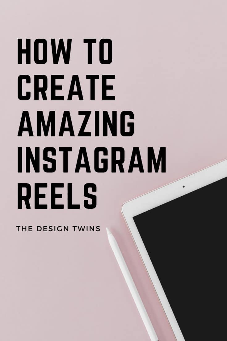 How to Create Instagram Reels that Wow Your Audience The Design Twins