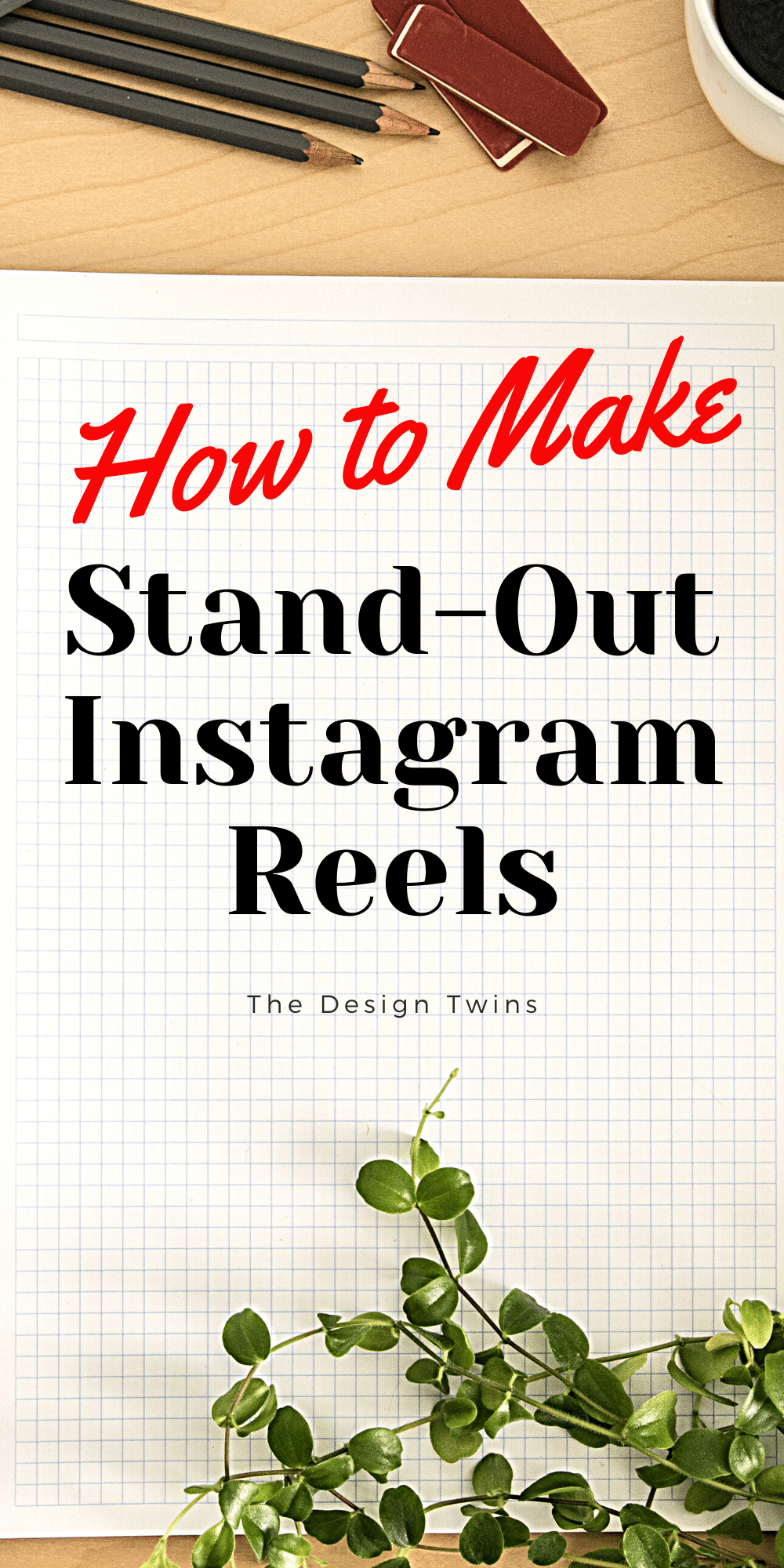 How to Create Instagram Reels that Wow Your Audience The Design Twins